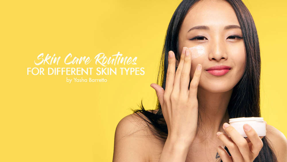 The Ultimate Skin Care Cheat Sheet: Skin Care Routines for Different ...